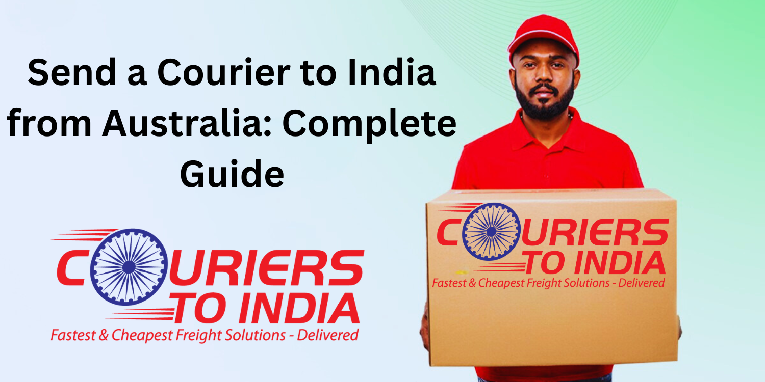 Send a Courier to India from Australia: Complete Guide